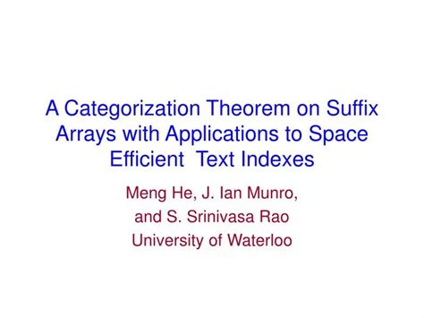 Ppt A Categorization Theorem On Suffix Arrays With Applications To Space Efficient Text