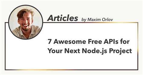 7 Awesome Free Apis For Your Next Nodejs Project Maxim Orlov