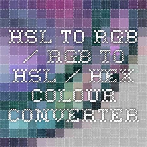 HSL To RGB RGB To HSL Colour Calculator Hex Color Converter Hex Colors Colour Color