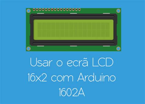 Ecrã Lcd Arduino Portugal
