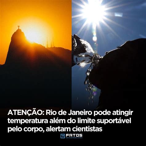 Fatos Desconhecidos Cientistas Alertam Que O Rio De Janeiro Está