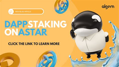 How Astar Revolutionizes Web With Dapp Staking Algem Blog