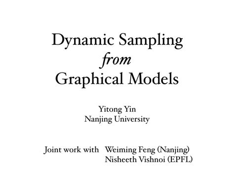 PPT Dynamic Sampling Fs Om Graphical Models Yitong Yin Nanjing