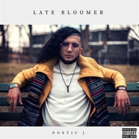 Noetic J Late Bloomer Lyrics Genius Lyrics