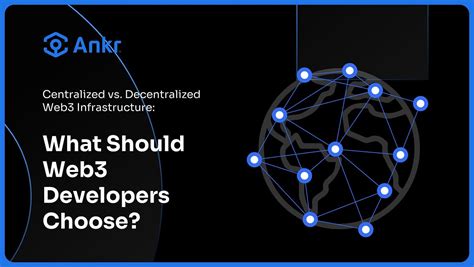 Centralized Vs Decentralized Web3 Infrastructure What Should Developers Choose By Kevin