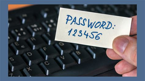 “123456” Wont Save You The Real Dangers Of Weak Passwords