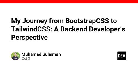 My Journey From Bootstrapcss To Tailwindcss A Backend Developers Perspective Dev Community