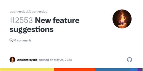 new feature suggestions · issue 2553 · open webui open webui · github