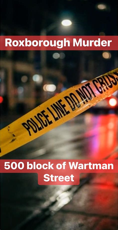 Philly 🚨 Roxborough Homicide Investigation 🚨 A 57 Year Old Man Was