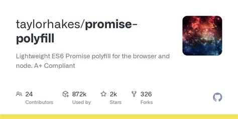 Github Taylorhakespromise Polyfill Lightweight Es6 Promise Polyfill