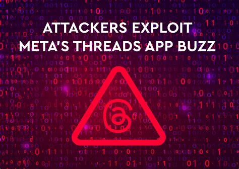 Emerging Threat Attackers Exploit Metas Threads App Buzz Veriti