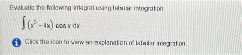 Evaluate The Following Integral Using Tabular