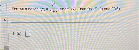 Solved For The Function F X F X X X Find Chegg Com