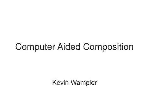 Ppt Computer Aided Composition Powerpoint Presentation Free Download