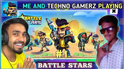 Battle Stars Gameplay Me And Techno Gamerz Playing 1