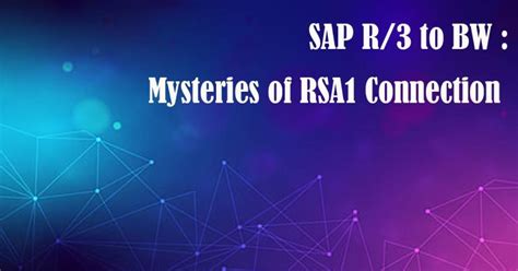 Lets Talk Sap On Linkedin Rsa1 Connection Between R3 And Bw System