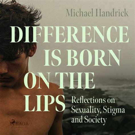Difference Is Born On The Lips Reflections On Sexuality Stigma And S