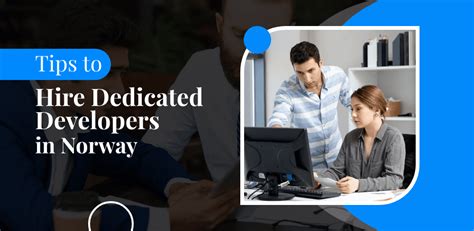 Tips To Hire Dedicated Developers In Norway