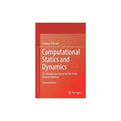 Computational Statics And Dynamics An Introduction Based On The Finite