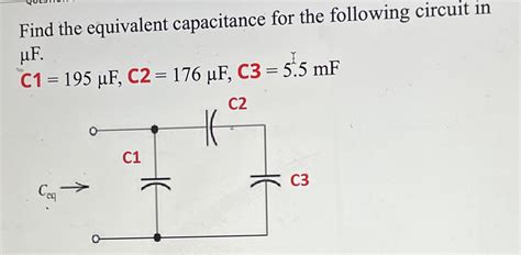Solved Find The Equivalent Capacitance For The Following
