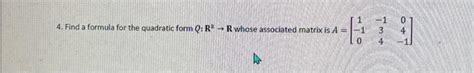solved 4 find a formula for the quadratic form q r2→r whose