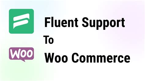 How To Integrate Fluent Support With WooCommerce Only 2 Easy Steps
