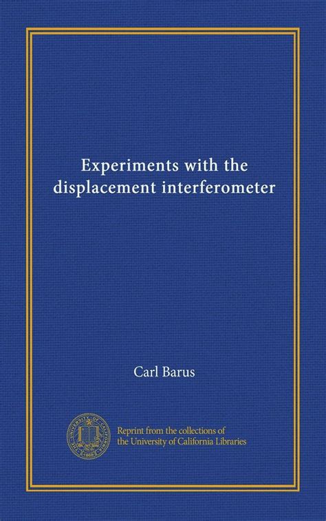Experiments With The Displacement Interferometer Barus Carl Amazon