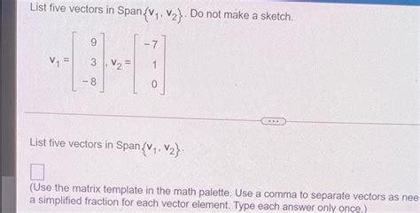 Solved List Five Vectors In Span V1 V2 Do Not Make A Chegg Com