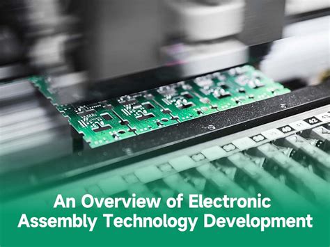 An Overview Of Electronic Assembly Technology Development Pcba