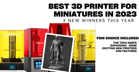 Best 3d Printer For Miniatures In 2023 3 New Winners