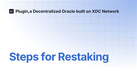 Steps For Restaking Plugina Decentralized Oracle Built On Xdc Network
