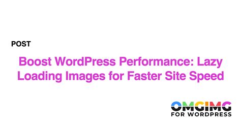 Boost Wordpress Performance Lazy Loading Images For Faster Site Speed