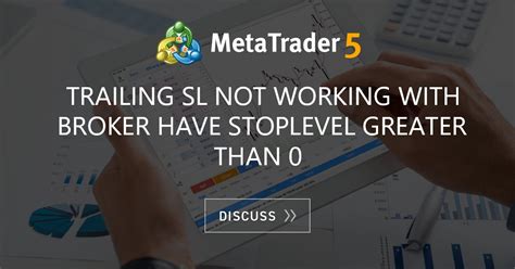 Trailing SL Not Working With Broker Have StopLevel Greater Than Stop Loss MQL And