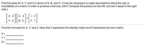 Solved Find Formulas For X Y And Z In Terms Of A B And Chegg Com