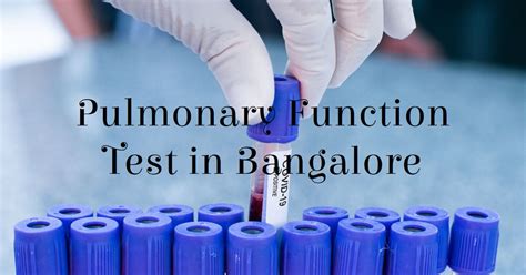 Pulmonary Function Test In Bangalore Understanding Benefits And