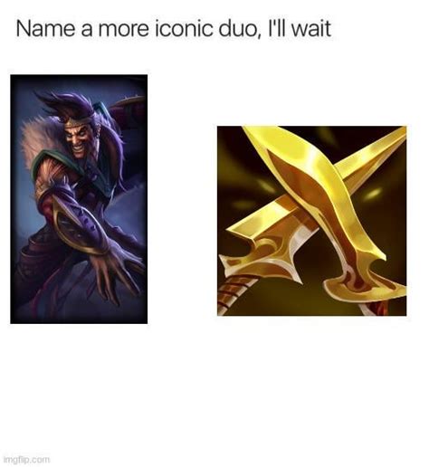 Name A More Iconic Duo Rleagueofmemes