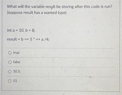Solved What Will The Variable Result Be Storing After This
