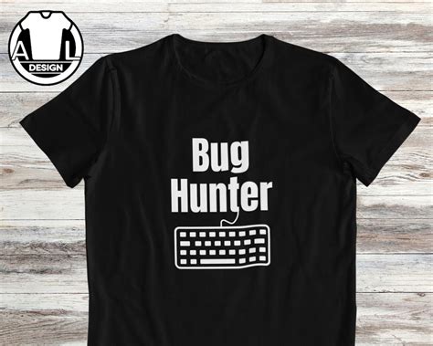 Bug Hunter Funny Computer Shirt Programmer Shirt Coder Shirt Tech Shirt Computer Shirt
