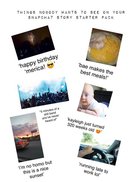 Things Nobody Wants To See On Your Snapchat Story Starter Pack R