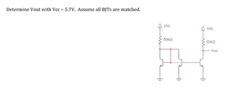 Determine Vout With Vcc V Assume All BJTs Are Chegg Com