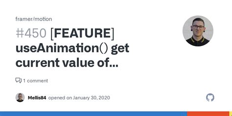 [feature] useanimation get current value of animated element · issue 450 · framer motion · github
