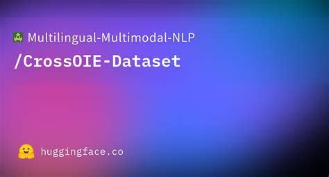 Multilingual Multimodal Nlp Crossoie Dataset · Datasets At Hugging Face