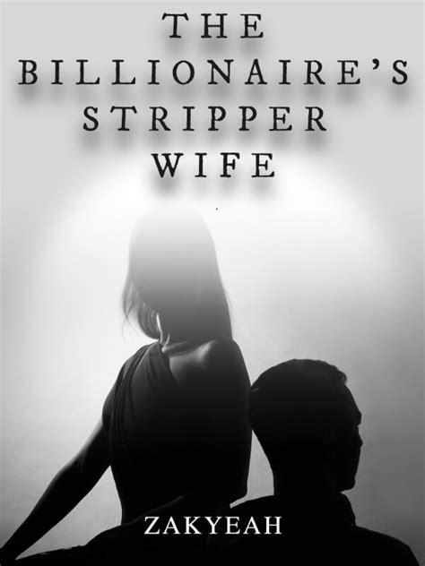 How To Read The Billionaires Stripper Wife Novel Completed Step By