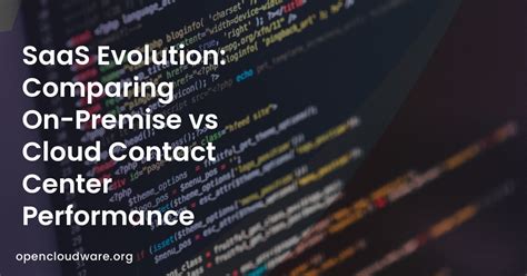 saas evolution comparing on premise vs cloud contact center performance