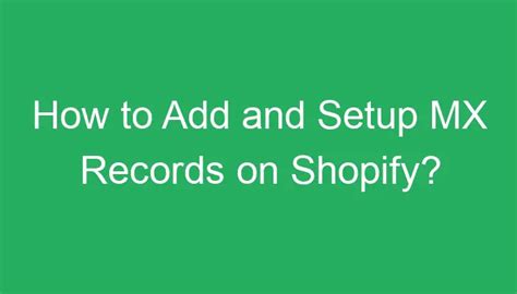 How To Add And Setup MX Records On Shopify