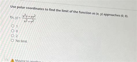 solved use polar coordinates to find the limit of the