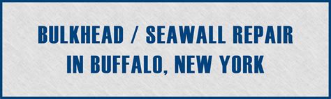 Bulkhead Seawall Repair In Buffalo New York