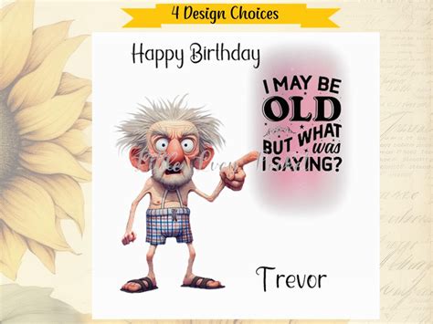 4 Design Choices Funny Old Man Birthday Card Personalised I May Be Old