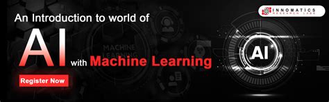 An Introduction To The World Of Ai With Machine Learning Innomatics