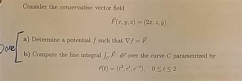 Solved Consider The Conservative Vector Field Chegg